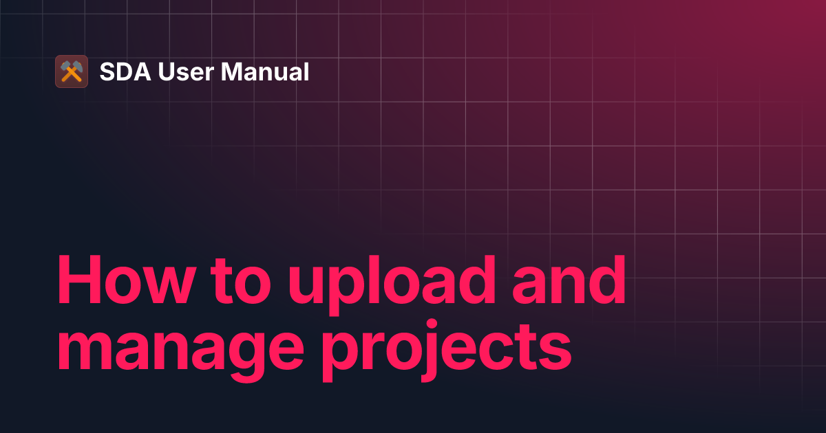 How to upload and manage projects | SDA User Manual
